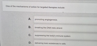 Solved One of the mechanisms of action for targeted | Chegg.com