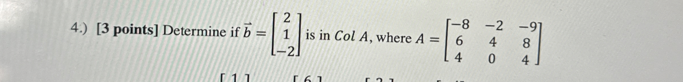 Solved 4.) [3 ﻿points] ﻿Determine if vec(b)=[21-2] ﻿is in | Chegg.com