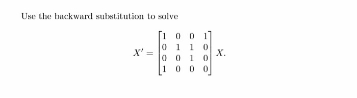 Solved Use the backward substitution to solve X [1 0 = lo 1 | Chegg.com