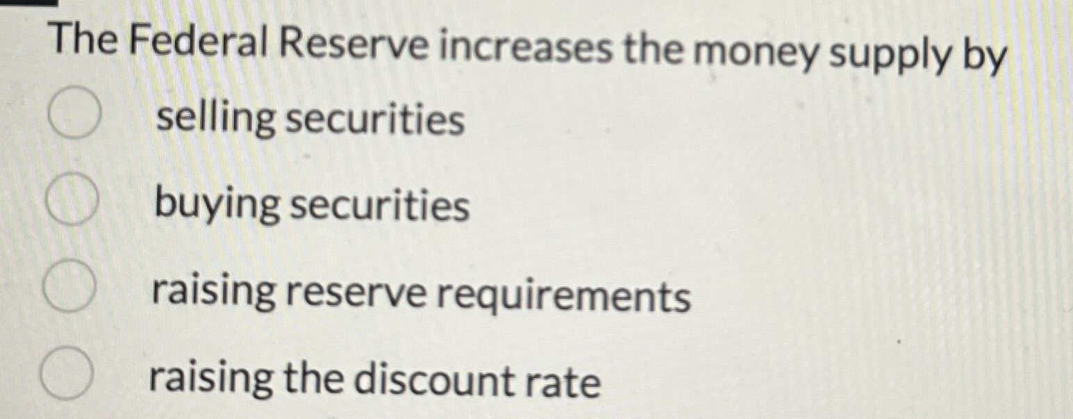 Solved The Federal Reserve increases the money supply | Chegg.com