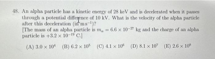 Solved 18. An alpha particle has a kinetic energy of 28keV | Chegg.com