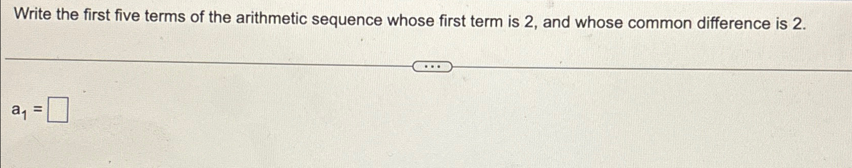Solved Write the first five terms of the arithmetic sequence | Chegg.com