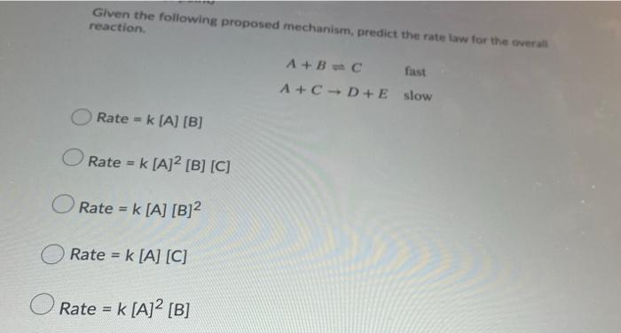 Solved Given the following proposed mechanism, predict the | Chegg.com
