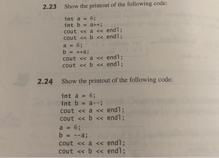 Solved 2.23 Show the printout of the following code: int a = | Chegg.com