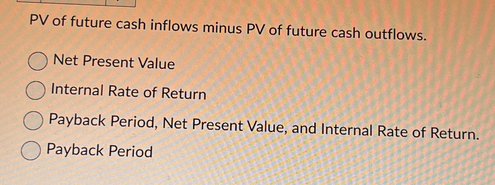 Solved PV of future cash inflows minus PV of future cash | Chegg.com