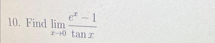Solved et - 1 10. Find lim 2 +0 tano | Chegg.com