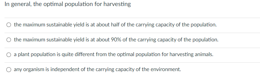 Solved In general, the optimal population for harvestingthe | Chegg.com