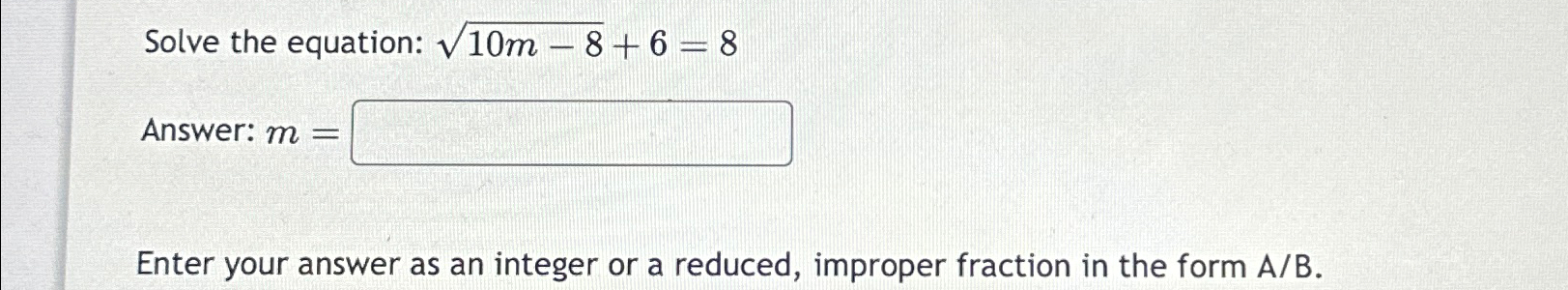 Solved Solve the equation: 10m-82+6=8Answer: m=Enter your | Chegg.com