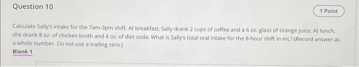 Solved Calculate Sally's intake for the 7am−3pm shift. At | Chegg.com