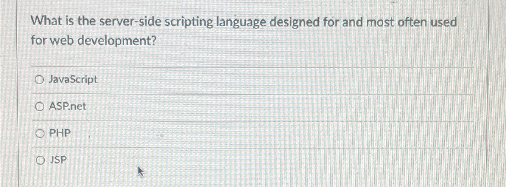 Solved What Is The Server Side Scripting Language Designed