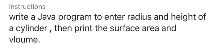 Solved Instructions write a Java program to enter radius and | Chegg.com