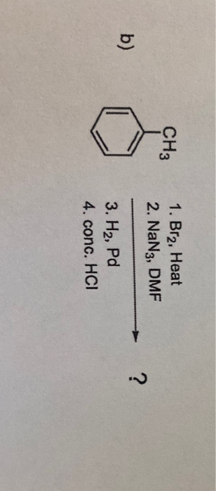 Solved CH3 1. Bre, Heat 2. NaN3, DMF 3. H2, Pd 4. conc. HCI | Chegg.com