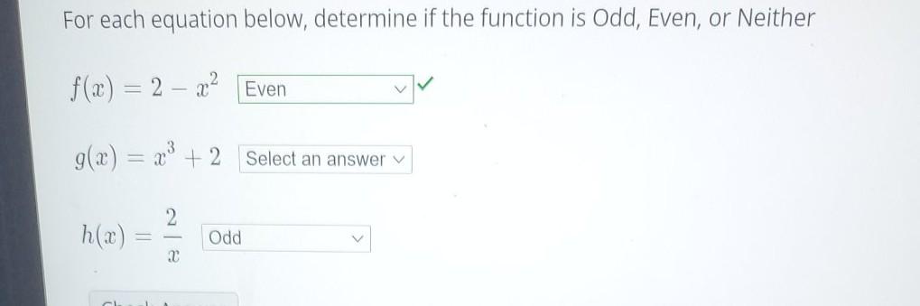 Solved For each equation below, determine if the function is | Chegg.com
