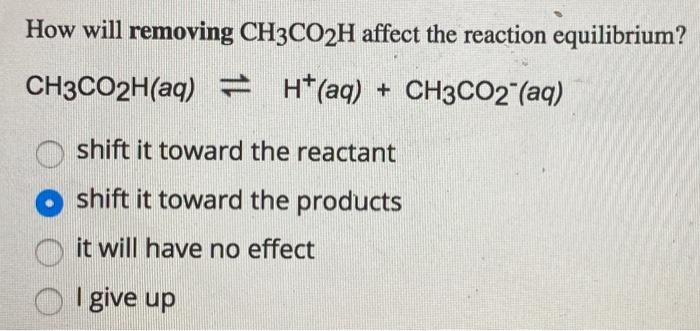 Solved How will removing CH3CO2H affect the reaction | Chegg.com