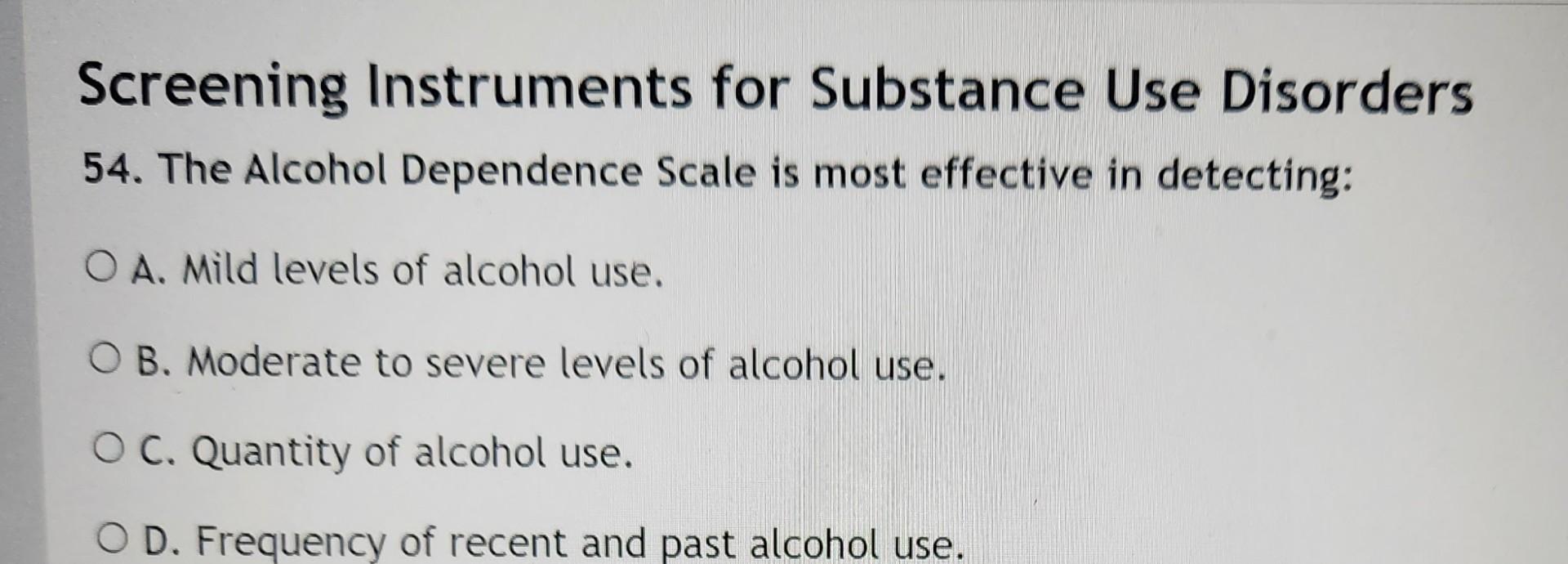 Solved Screening Instruments for Substance Use Disorders 54. | Chegg.com