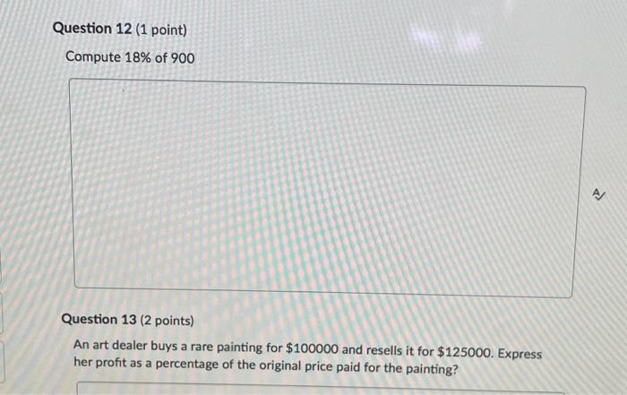 Solved Compute 18% of 900 Question 13 (2 points) An art | Chegg.com
