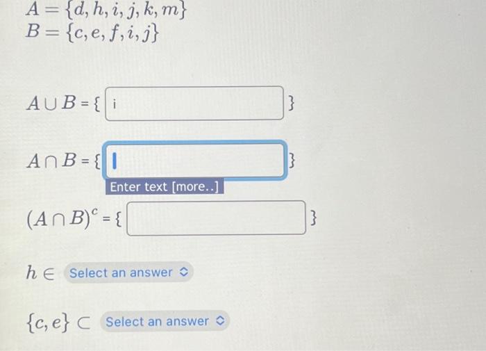 Solved A = {d, h, i, j, k, m} B = {c, e, f,i,j} AUB={i AnB = | Chegg.com