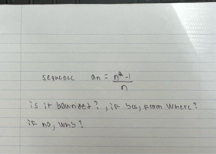 Solved sequence an=nn2−1 is it bawnised? , if yes, frem | Chegg.com
