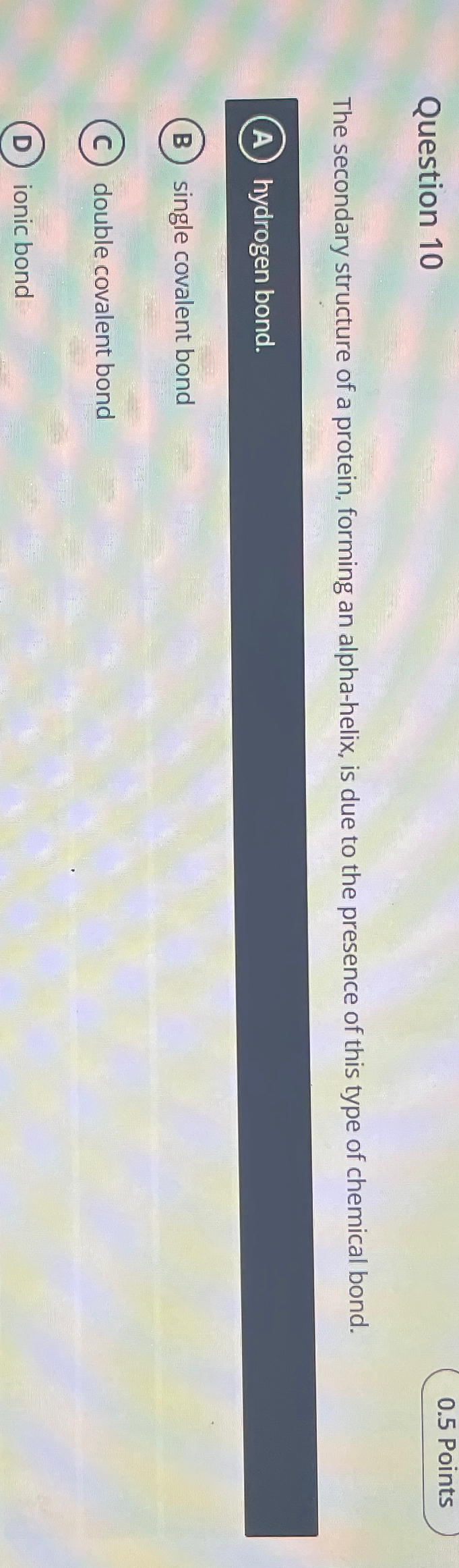 Solved Question 100.5 ﻿PointsThe secondary structure of a | Chegg.com