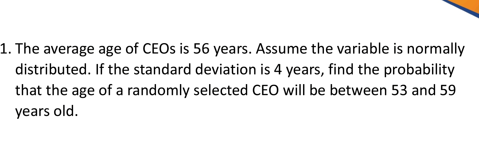 Solved The average age of CEOs is 56 ﻿years. Assume the | Chegg.com