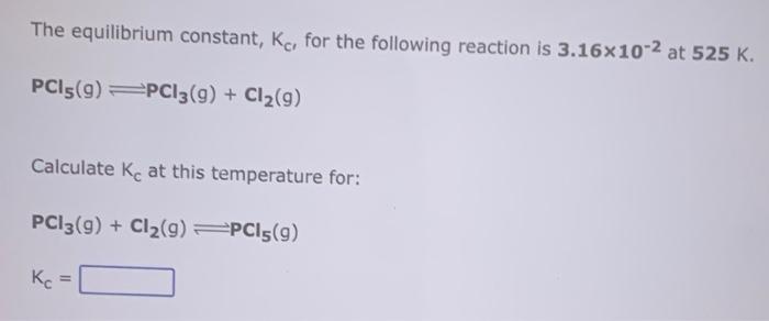 Solved The equilibrium constant, Kc, for the following | Chegg.com