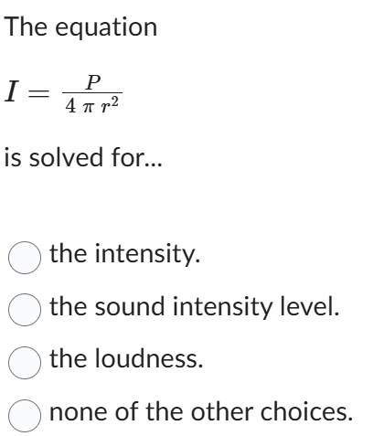 Solved The equationI=(P)/(4\pi r^(2))is solved for...the | Chegg.com