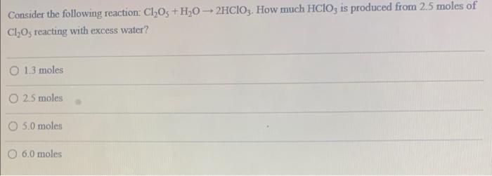 Solved Consider the following reaction: Cl2O3 + H2O -- | Chegg.com