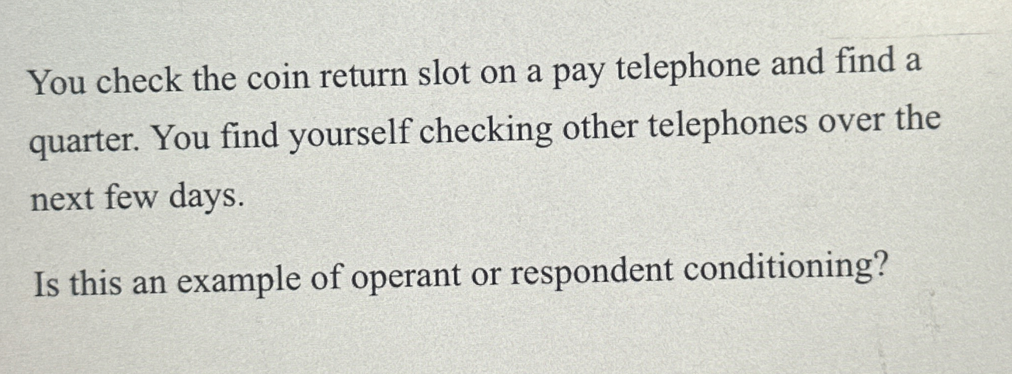 Solved You check the coin return slot on a pay telephone and | Chegg.com