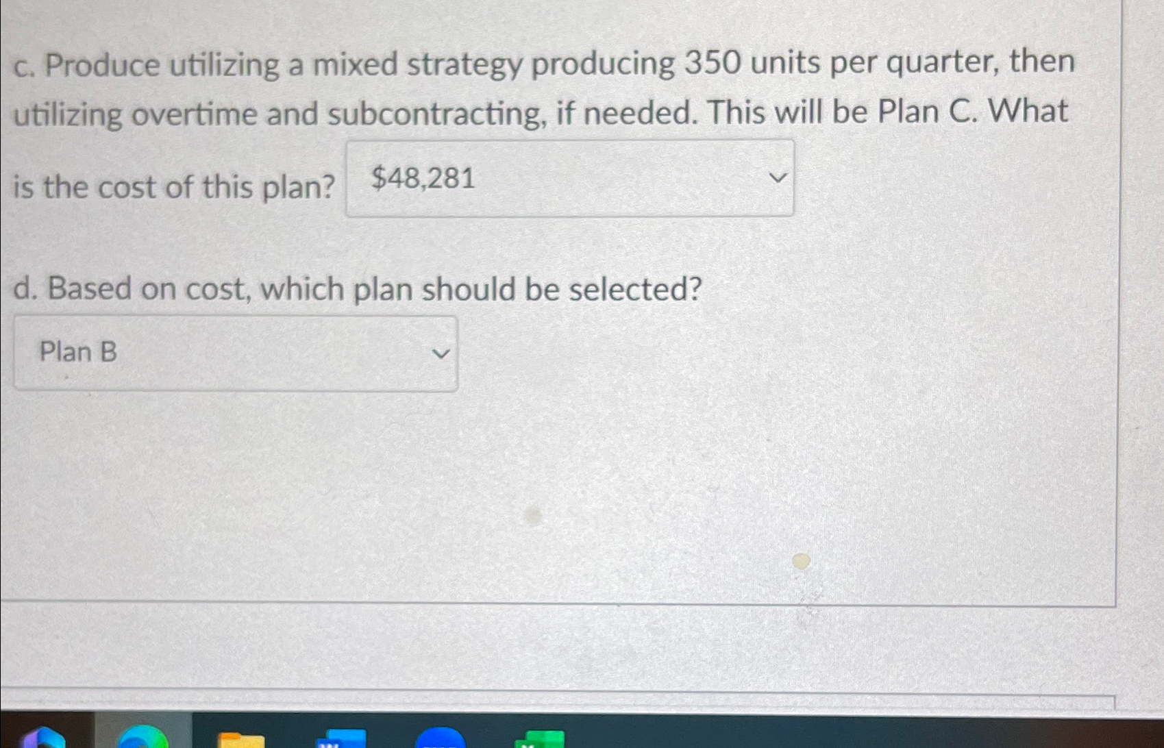 Solved c. ﻿Produce utilizing a mixed strategy producing 350 | Chegg.com