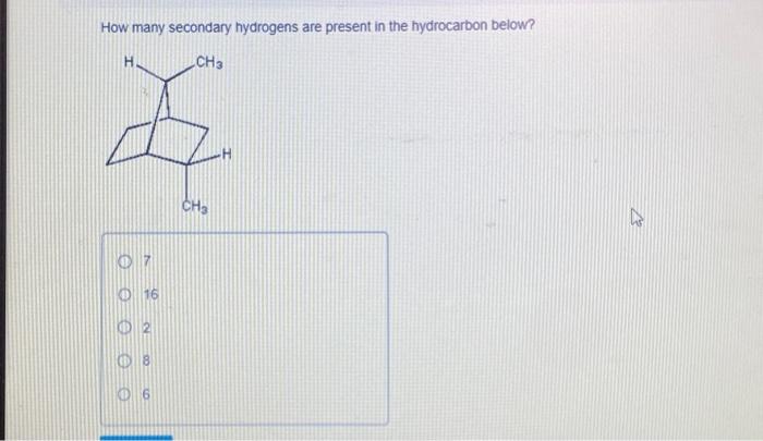 Solved How many secondary hydrogens are present in the | Chegg.com Solved How many secondary hydrogens are present in the | Chegg.com