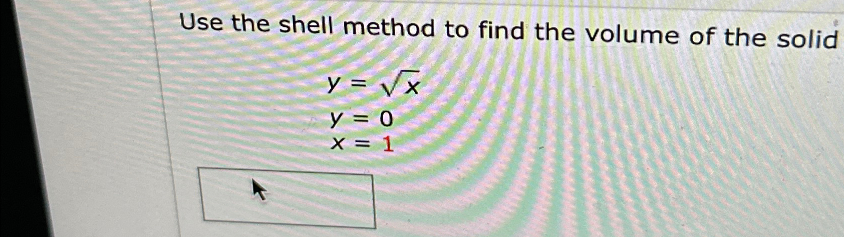 Use the shell method to find the volume of the | Chegg.com