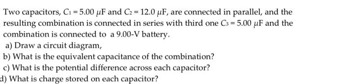 Solved Two capacitors, C1=5.00 uF and C2 = 12.0 uF, are | Chegg.com