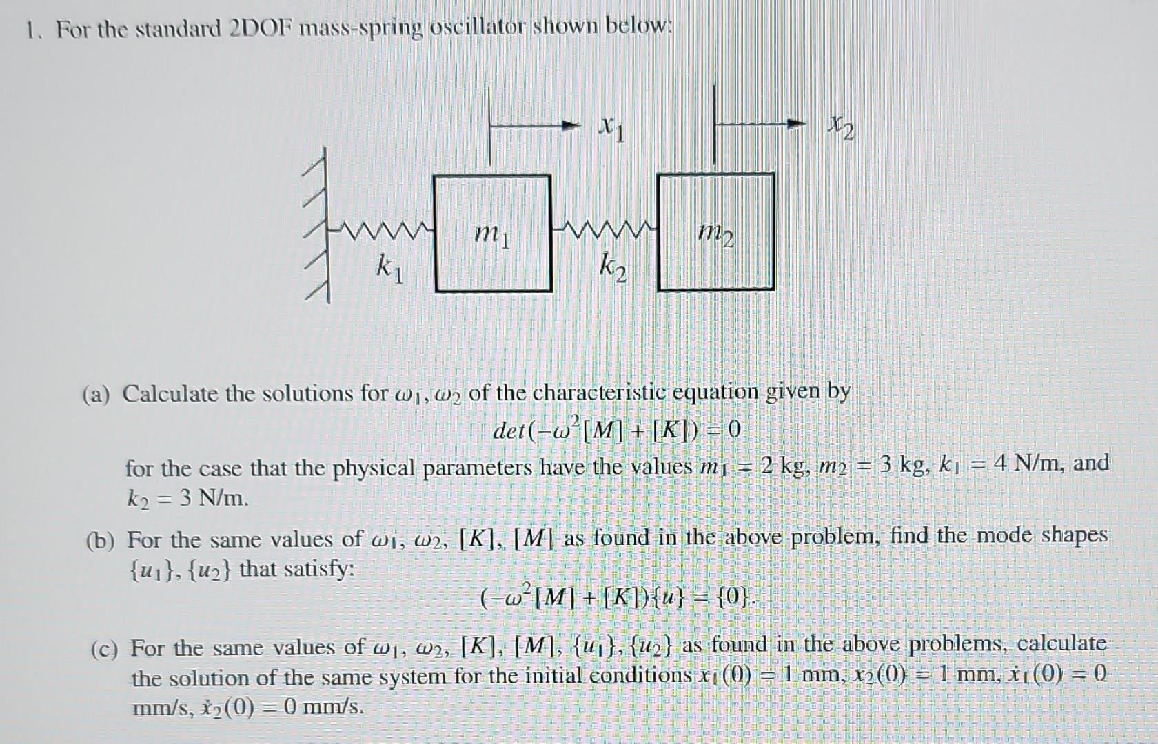 Solved 1. For the standard 2DOF mass-spring oscillator shown | Chegg.com
