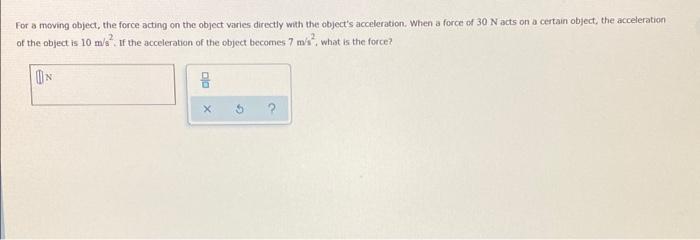 Solved For A Moving Object The Force Acting On The Object