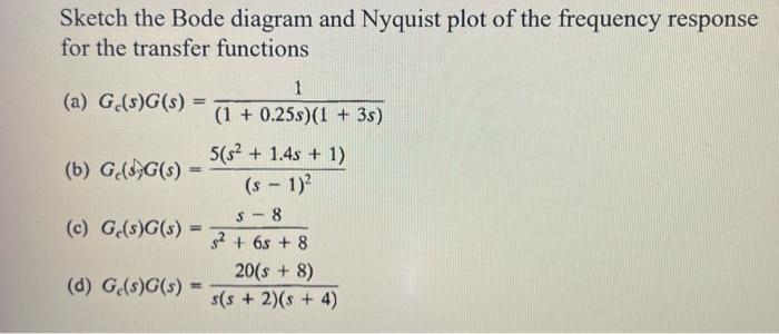 Solved Sketch the Bode diagram and Nyquist plot of the | Chegg.com