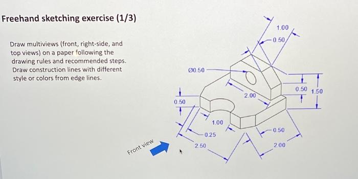 Solved Freehand sketching exercise (1/3) Draw multiviews | Chegg.com