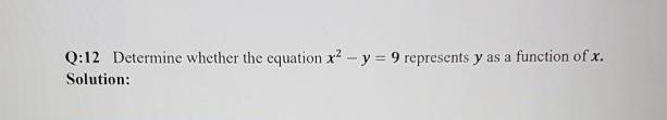 Solved Q:12 Determine whether the equation x2-y=9 | Chegg.com Solved Q:12 Determine whether the equation x2-y=9 | Chegg.com