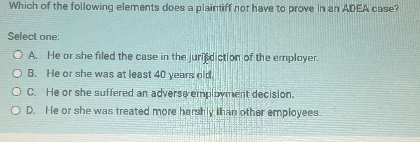 Solved Which of the following elements does a plaintiff not | Chegg.com