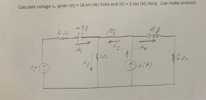 Solved Calculate voltage v0 given v(t)=16sin(4t) Volts and | Chegg.com
