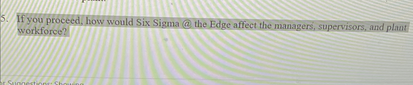Solved If you proceed, how would Six Sigma @ the Edge affect | Chegg.com