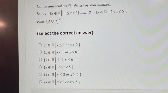 Solved Let the universal set R, the set of real numbers. Let | Chegg.com