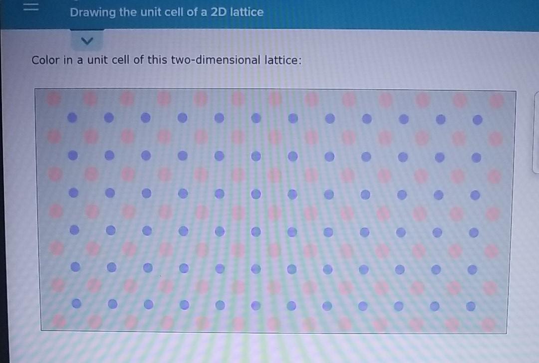 Solved Drawing the unit cell of a 2D lattice Color in a unit | Chegg.com