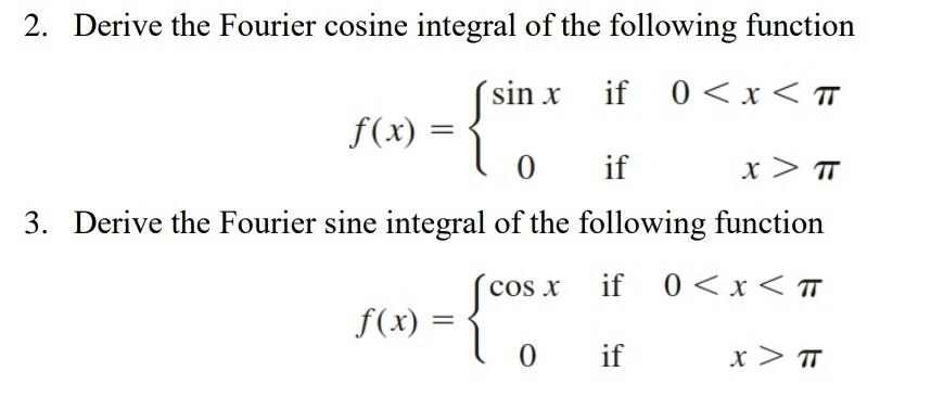 Solved 2. Derive the Fourier cosine integral of the | Chegg.com