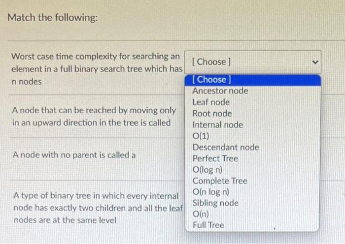 Solved Match the following: Worst case time complexity for | Chegg.com