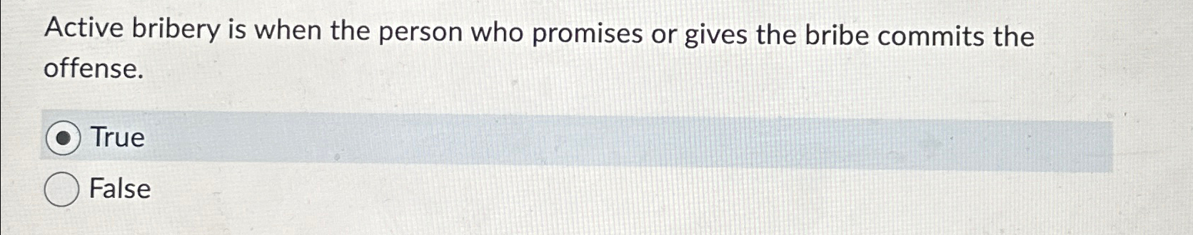 Solved Active bribery is when the person who promises or | Chegg.com