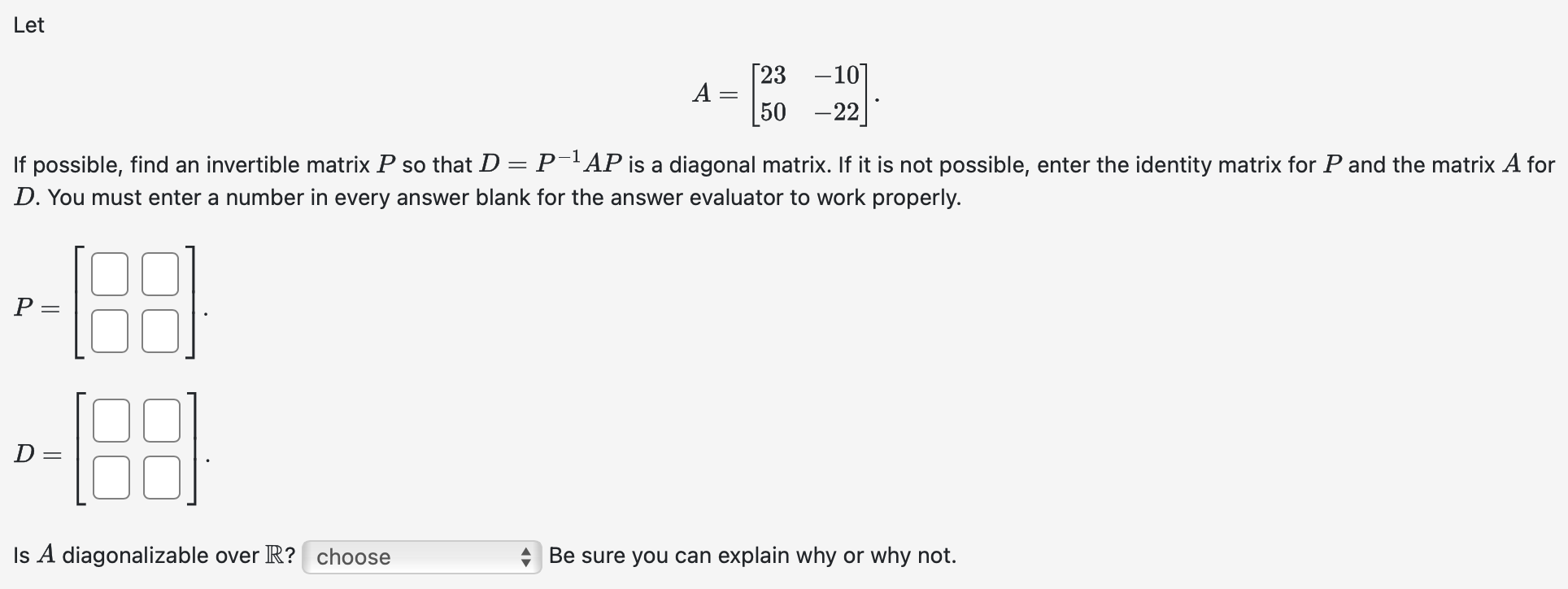 Solved LetA=[23-1050-22]If possible, find an invertible | Chegg.com