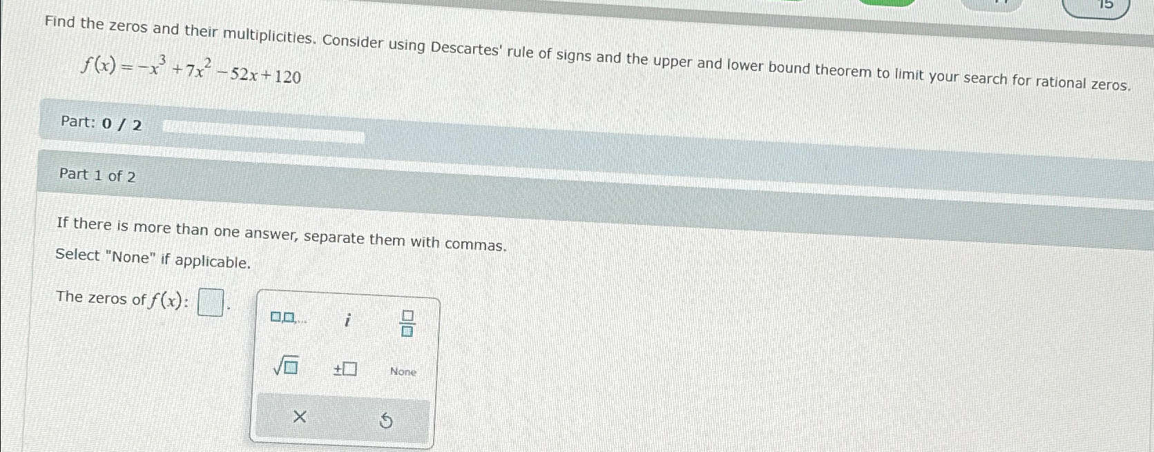 Solved Find the zeros and their multiplicities. Consider | Chegg.com