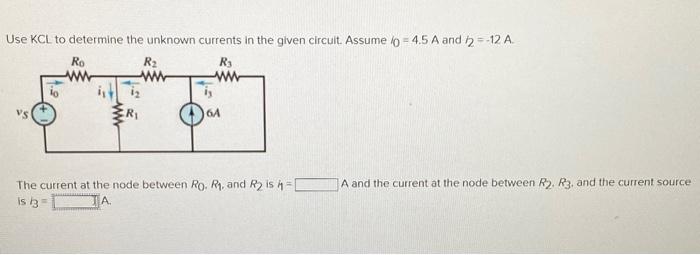 Solved Use Kcl To Determine The Unknown Currents In The