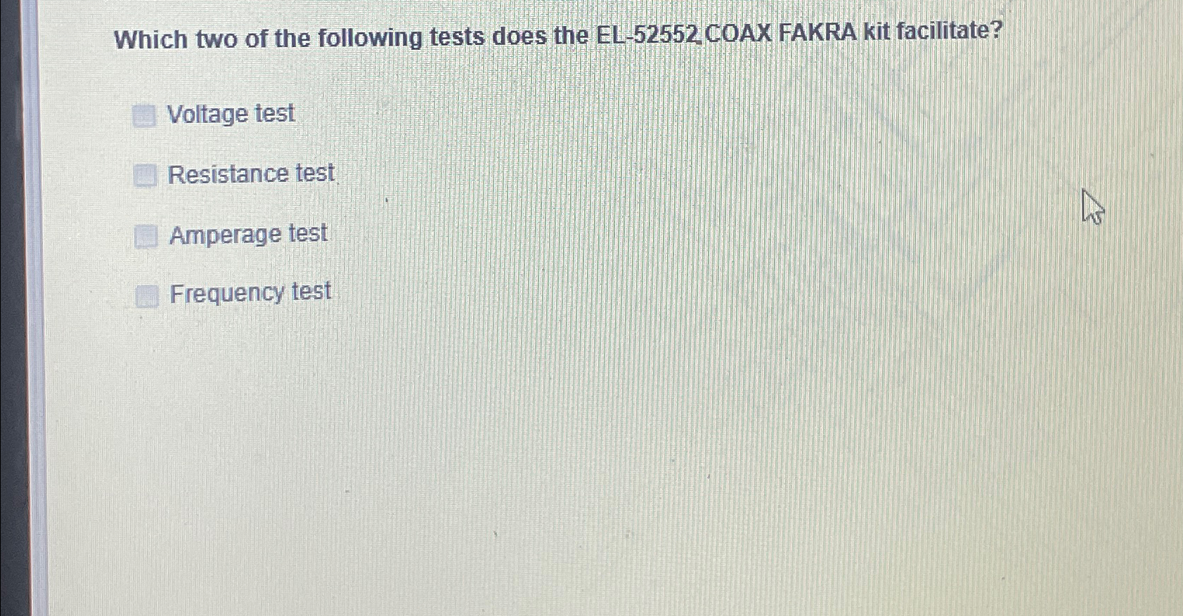 Solved Which two of the following tests does the EL-52552 | Chegg.com