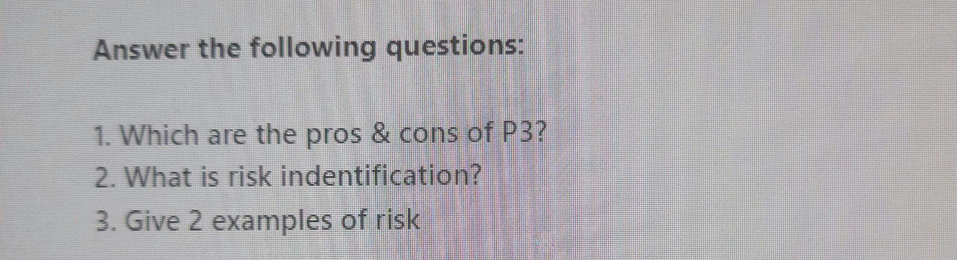 Solved Answer the following questions: 1. Which are the pros | Chegg.com